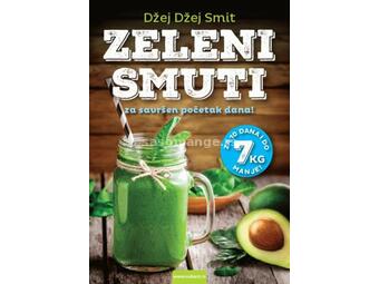 Zeleni smuti : za savršen početak dana