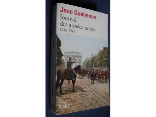 JOURNAL DES ANNEES NOIRES 1940-1944 - Jean Guehenno