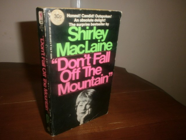 Shirely MacLaine  DONT FALL OFF THE MOUNTAIN