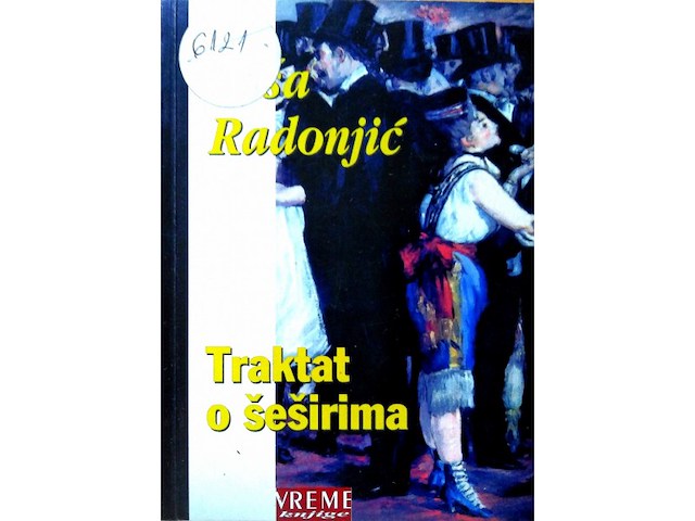 TRAKTAT O ŠEŠIRIMA - SAŠA RADONJIĆ