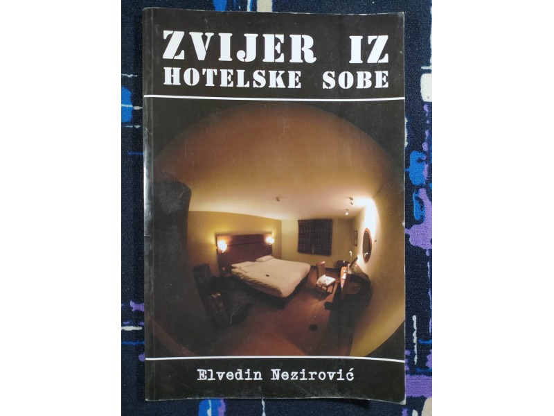 Elvedin Nezirović - Zvijer iz hotelske sobe
