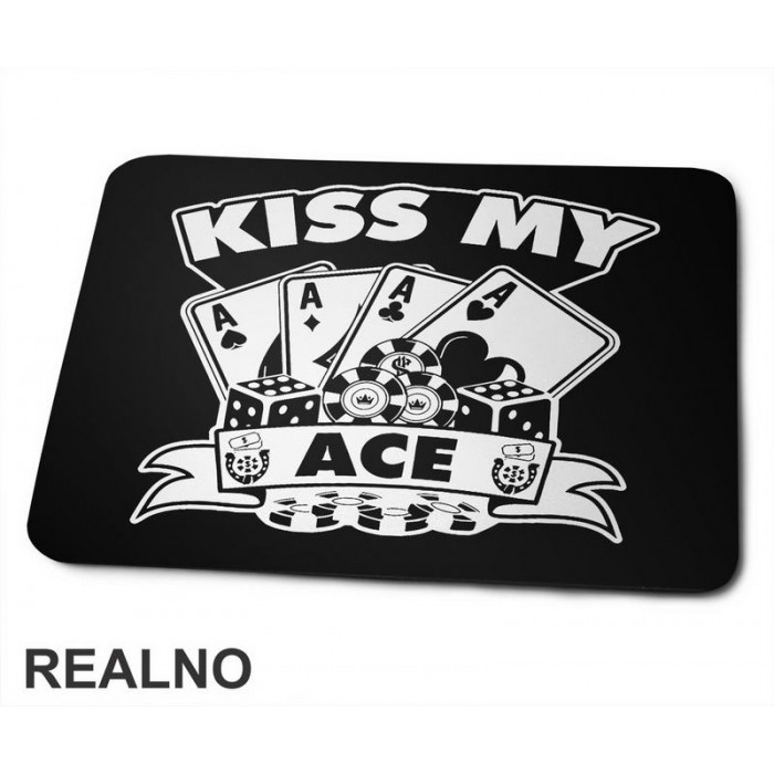 KISS MY ACE - POKER - PODLOGA ZA MIŠ