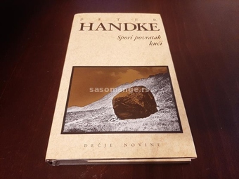 Spori povratak kući Peter Handke NOVO za poklon Dečje novine Gornji Milanovac 1990