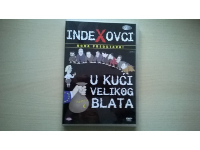 U KUĆI VELIKOG BLATA indexovci