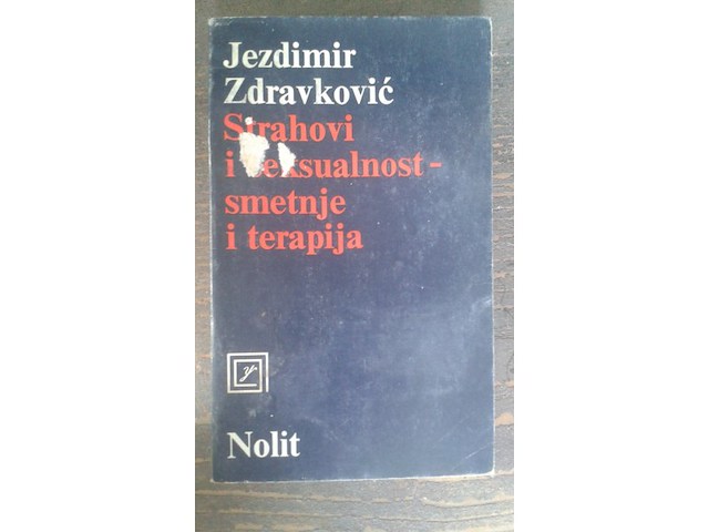 J.Zdravković: STRAHOVI I SEKSUALNOST-SMETNJE I TERAPIJA