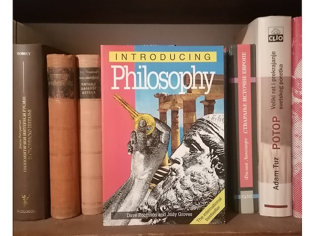 INTRODUCING PHILOSOPHY by Robinson and Groves