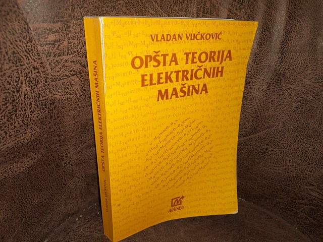 Opšta teorija električnih mašina - Vladan Vučković