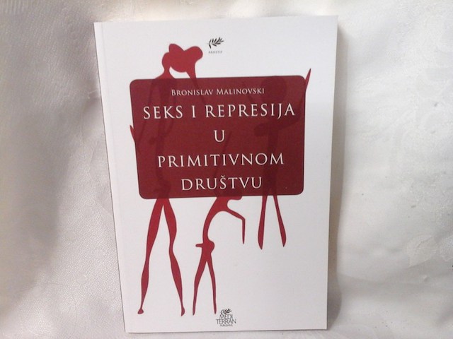 Seks i represija u primitivnom društvu Bronislav