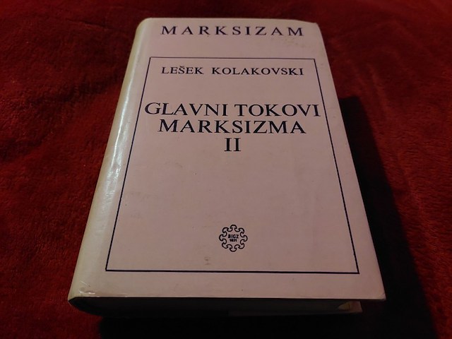 Glavni tokovi marksizma II Lešek Kolakovski