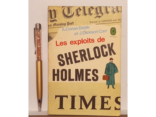 LES EXPLOITS DE SHERLOCK HOLMES-A. C. DOYLE, J. D. CARR