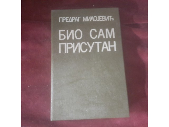 168 BIO SAM PRISUTAN - Predrag Milojević posveta auto