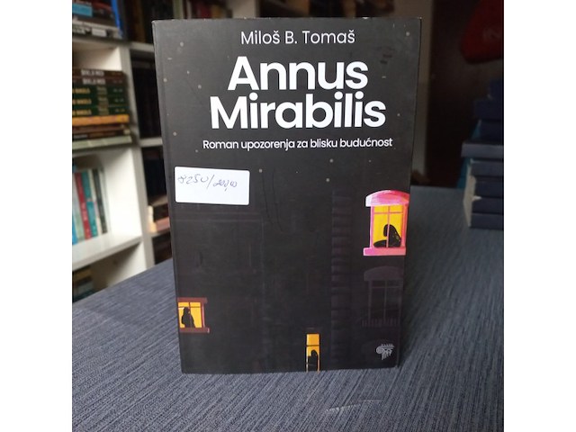 Annus mirabilis - Miloš B. Tomaš