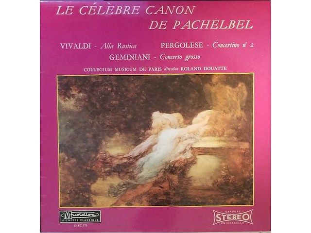 Pachelbel  Vivaldi Pergolese Geminiani Collegium Musicu