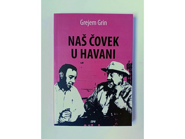 NAŠ ČOVEK U HAVANI - Graham Grin