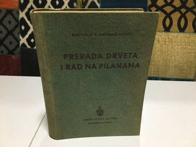 Prerada drveta i rad na pilanama Radivoje Dmitrašinović