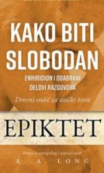 Kako Biti Slobodan: Enhiridion I Odabrani Delovi Razgovora Od Epiktet PDF