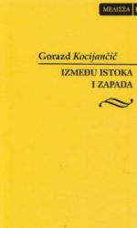 Između Istoka I Zapada Od Gorazd Kocijančič PDF