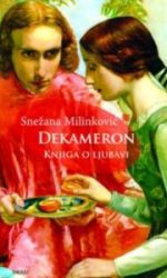 Dekameron: Knjiga O Ljubavi Od Snežana Milinković