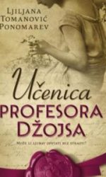 Učenica Profesora Džojsa Od Ljiljana Tomanović Ponomarev PDF