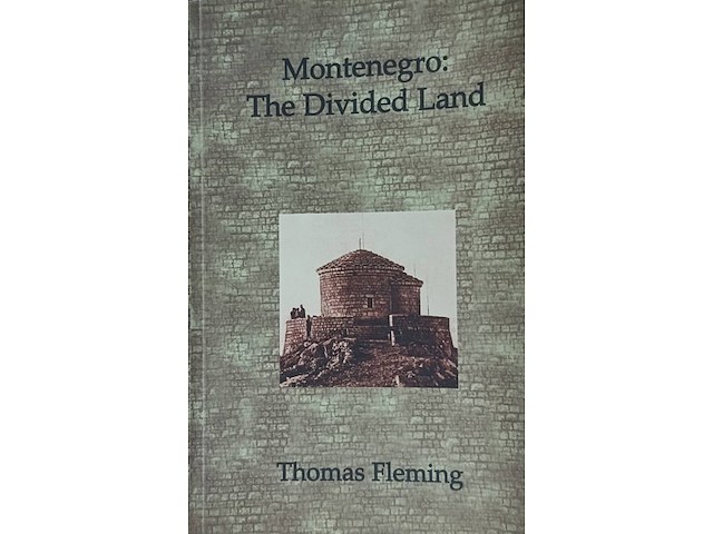 Montenegro : The Divided Land Thomas Fleming