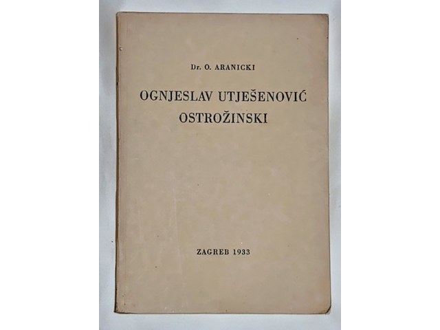 Ognjeslav Utješenović Ostrožinski biografija Aranicki