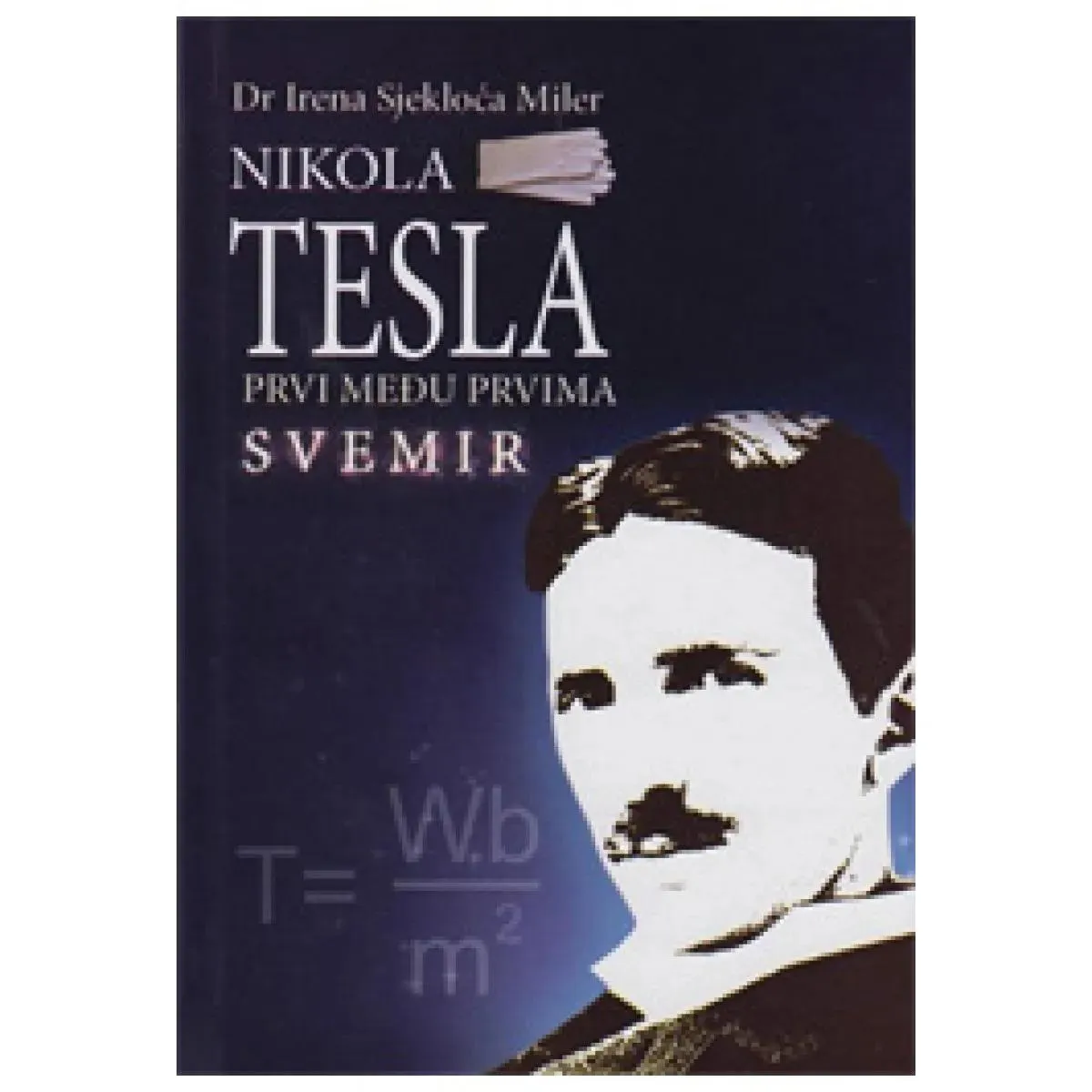 NIKOLA TESLA prvi među prvima Svemir