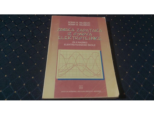 Zbirka zadataka iz osnova elektrotehnike 2/B.Milosevic