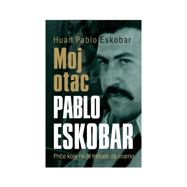 Moj otac Pablo Eskobar