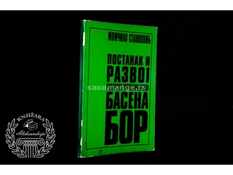 Momčilo Stanković Postanak i razvoj rudarsko topioničarskog basena Bor