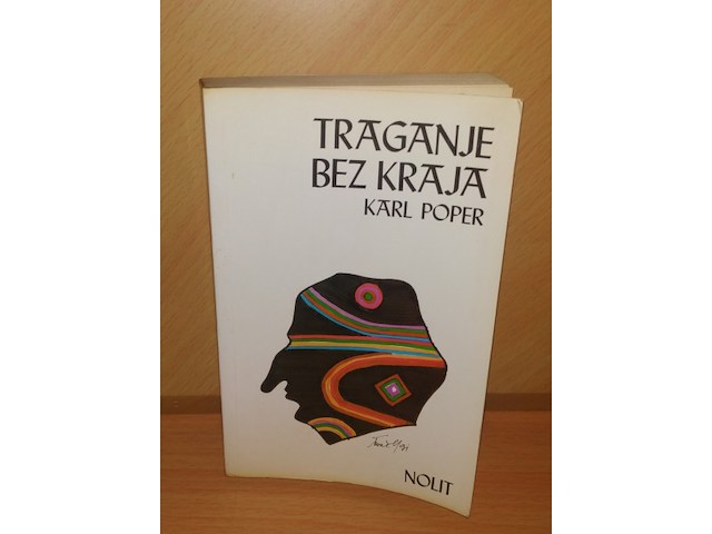 TRAGANJE BEZ KRAJA - KARL POPER