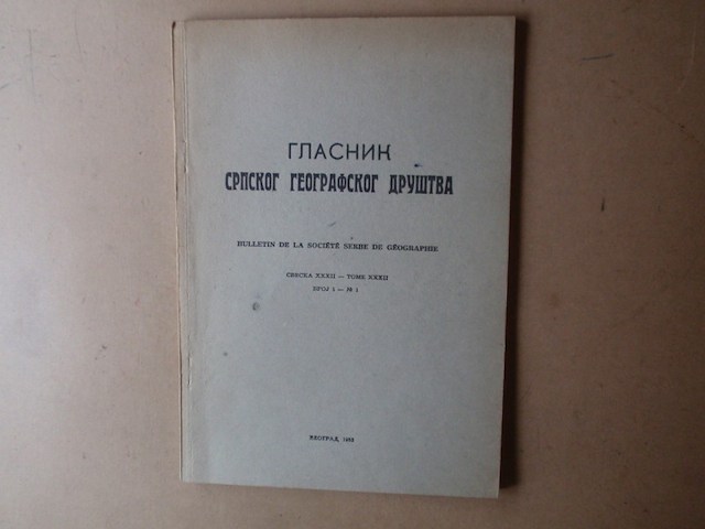 GLASNIK SRPSKOG GEOGRAFSKOG DRUŠTVA 32 - broj 1 / 1952