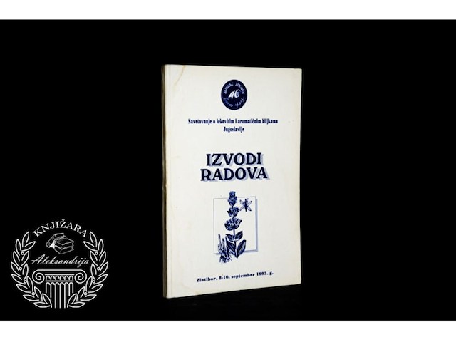 Izvodi radova Savetovanje o lekovitim i aromatičnim biljkama Jugoslavije