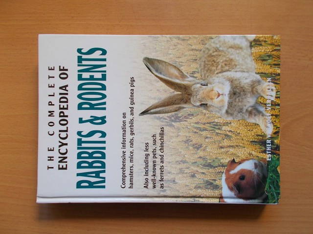 THE COMPLETE ENCYCLOPEDIA OF RABBITS &; RODENTS