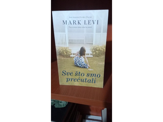 Mark Levi-Sve što smo prećutali