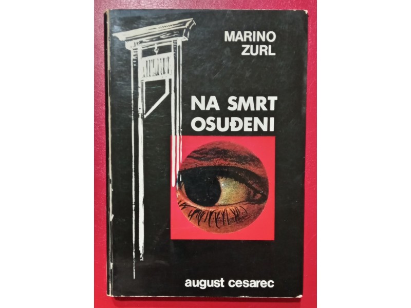 NA SMRT OSUĐENI - Marino Zurl