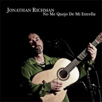 Richman, Jonathan – No Me Quejo De Mi Estrella