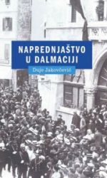 Naprednjaštvo U Dalmaciji Od Duje Jakovčević