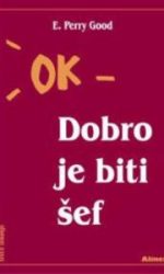 Dobro Je Biti Šef Od E. Perry Good