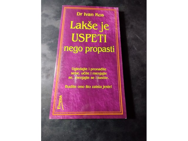 Lakše je uspeti nego propasti Ivan Kos