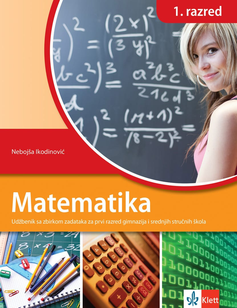 Matematika 1 - udžbenik sa zbirkom zadataka za prvi razred gimnazija i srednjih stručnih škola na bosanskom jeziku - Klett
