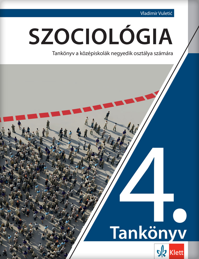 Sociologija 4 - udžbenik za četvrti razred srednje škole na mađarskom jeziku - Klett