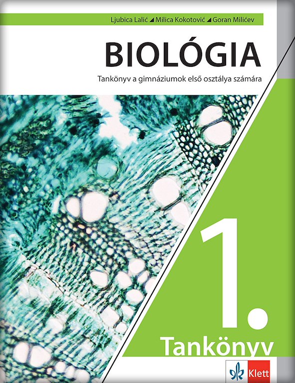 Biologija 1 - udžbenik za prvi razred gimnazije na mađarskom jeziku - Klett