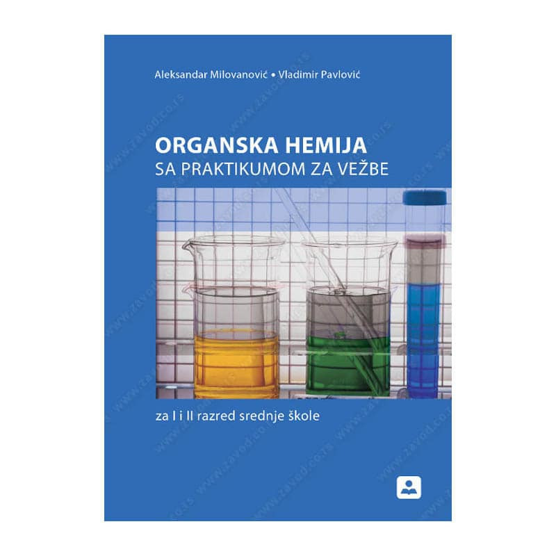 Organska hemija sa praktikumom za vežbe - za prvi i drugi razred srednje škole - Zavod za udžbenike