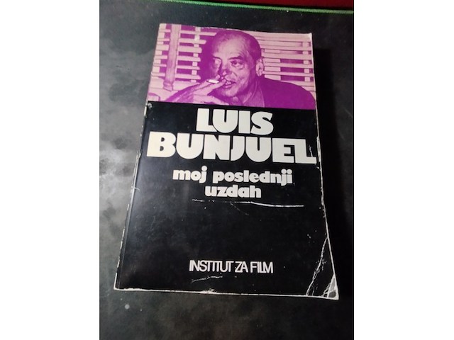 Luis Bunjuel Moj poslednji uzdah Institut za film