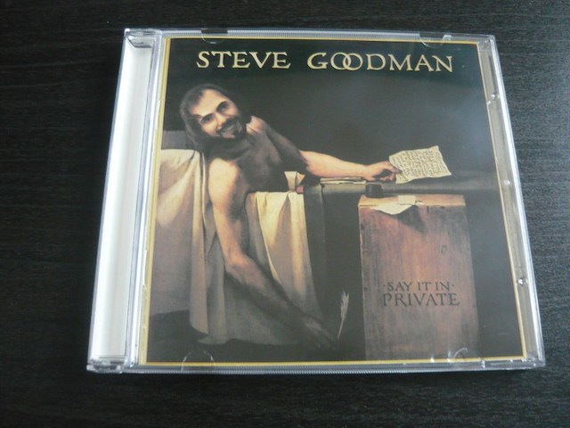 Steve Goodman - Say It In Private