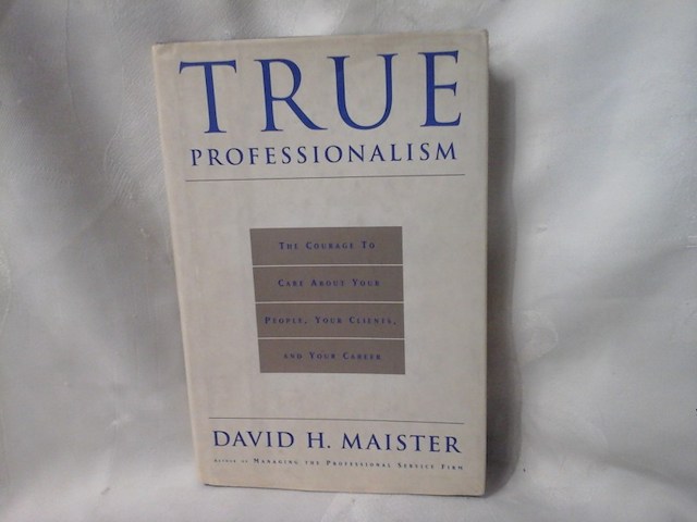 True professionalism David H Maister