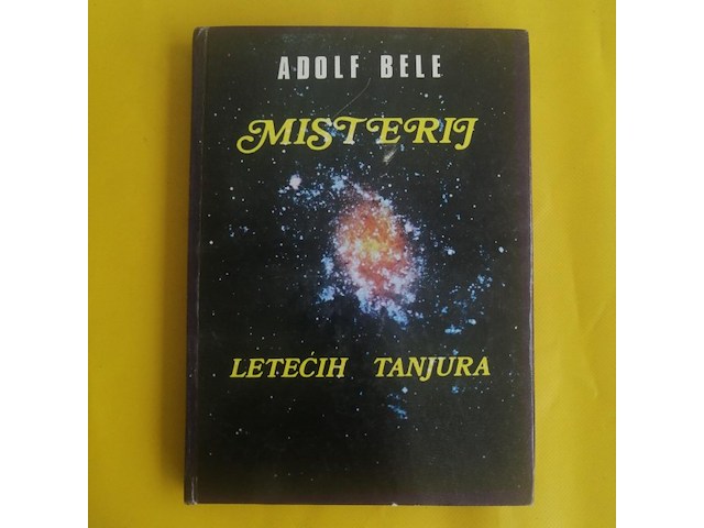 Misterij Letećih Tanjura - Adolf Bele