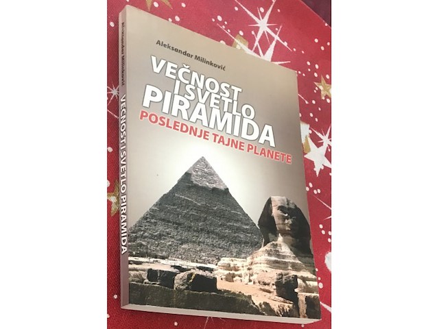 Večnost i svetlo piramida-Poslednje tajne planete