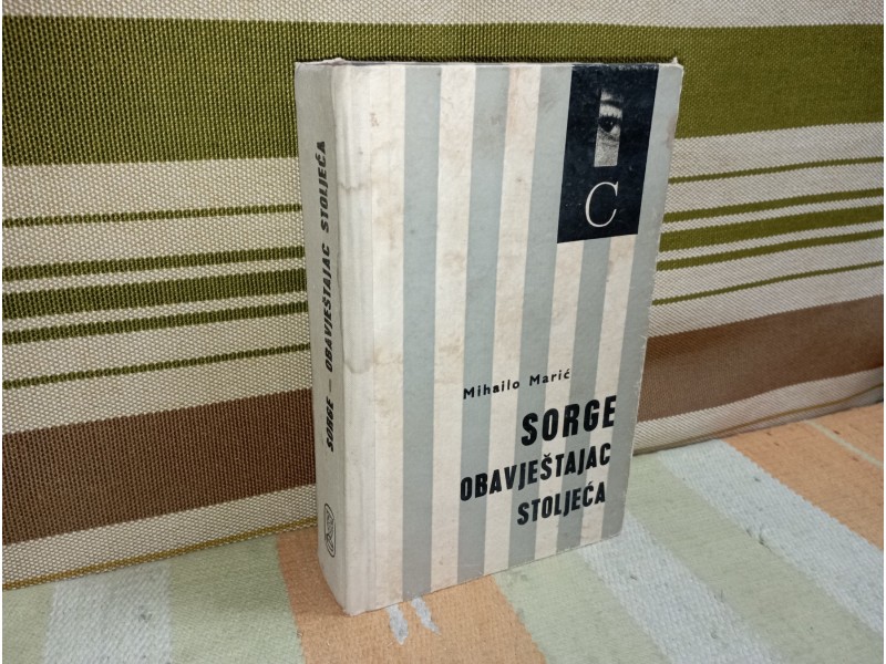 SORGE OBAVEŠTAJAC STOLJEĆA autor: Mihailo Marić