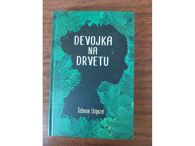 DEVOJKA NA DRVETA - Šebnem Išiquezel